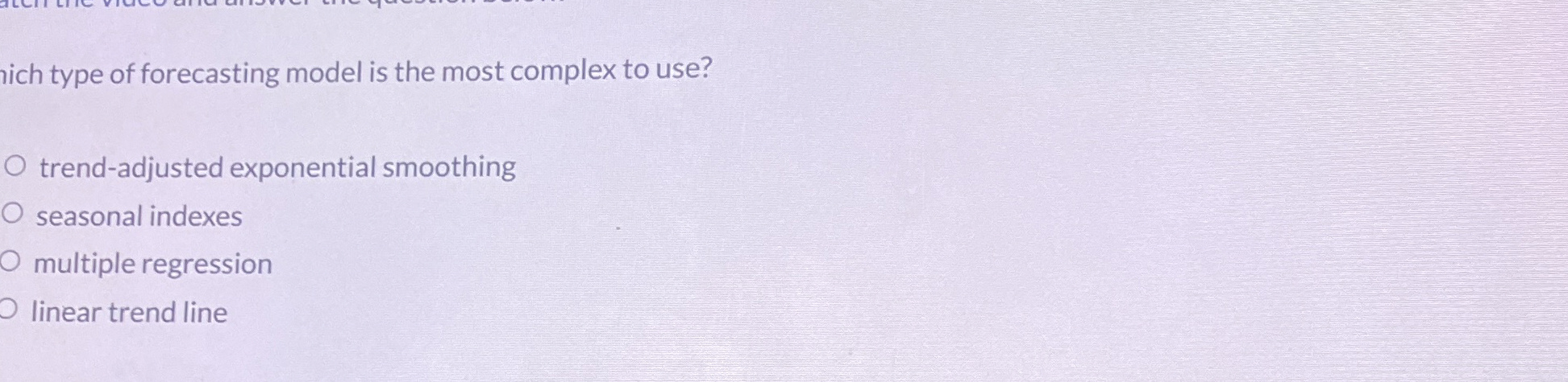 Solved ich type of forecasting model is the most complex to | Chegg.com