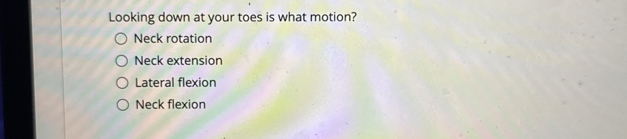 Solved Looking down at your toes is what motion?Neck | Chegg.com