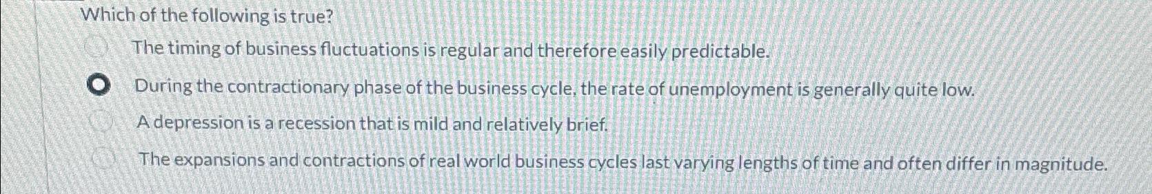 Solved Which of the following is true?The timing of business | Chegg.com