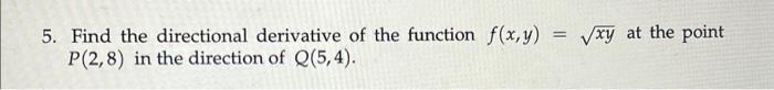 Solved 5. Find the directional derivative of the function | Chegg.com