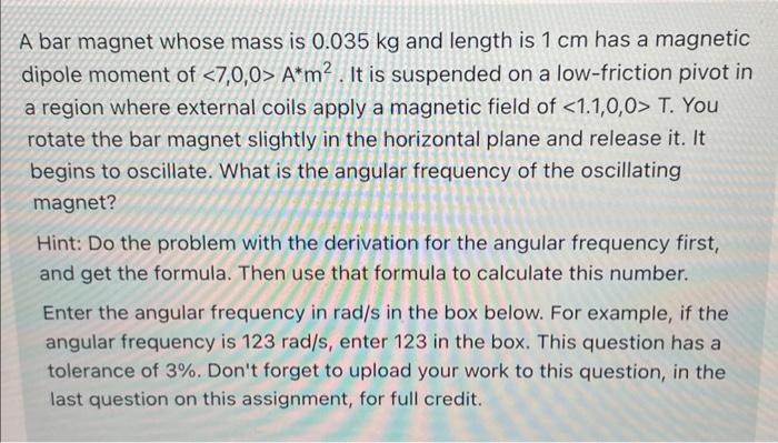 Solved A bar magnet whose mass is 0.035 kg and length is 1 | Chegg.com