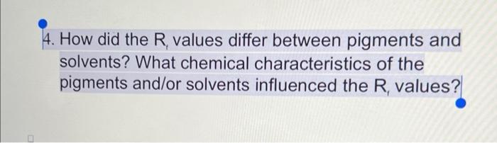 Solved 4. How did the R, values differ between pigments and | Chegg.com