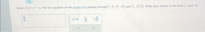 Solved Given f(x)=x2+x, find the equation of the secant line | Chegg.com