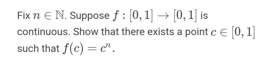 Solved Fix n∈N. Suppose f:[0,1]→[0,1] is continuous. Show | Chegg.com