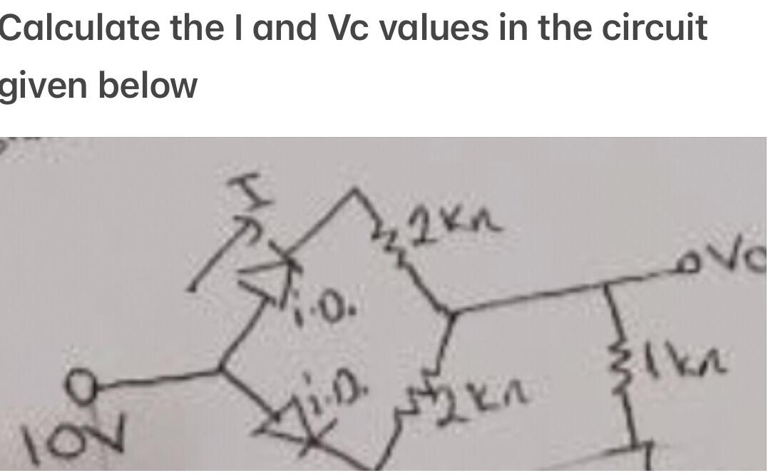 Solved calculate the I and VC values in the circuit given | Chegg.com
