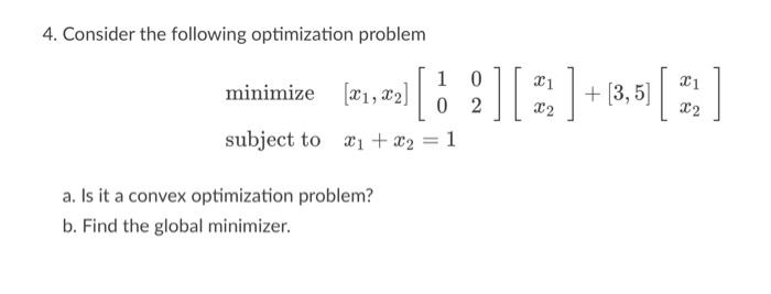 Solved 4. Consider the following optimization problem 21 ci | Chegg.com