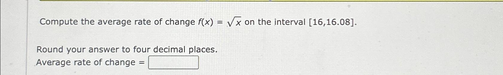 Solved Compute the average rate of change f(x)=x2 ﻿on the | Chegg.com