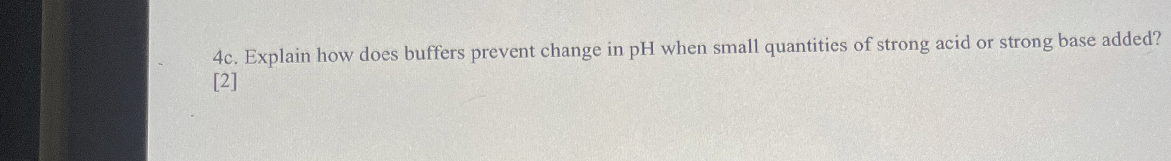 Solved 4c. ﻿Explain how does buffers prevent change in pH | Chegg.com