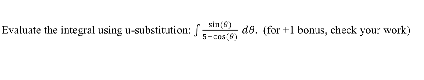 Solved Evaluate the integral using u-substitution: | Chegg.com