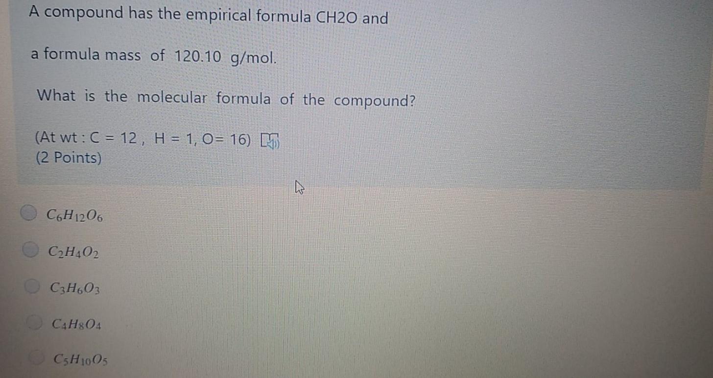 Solved A compound has the empirical formula CH20 and a | Chegg.com