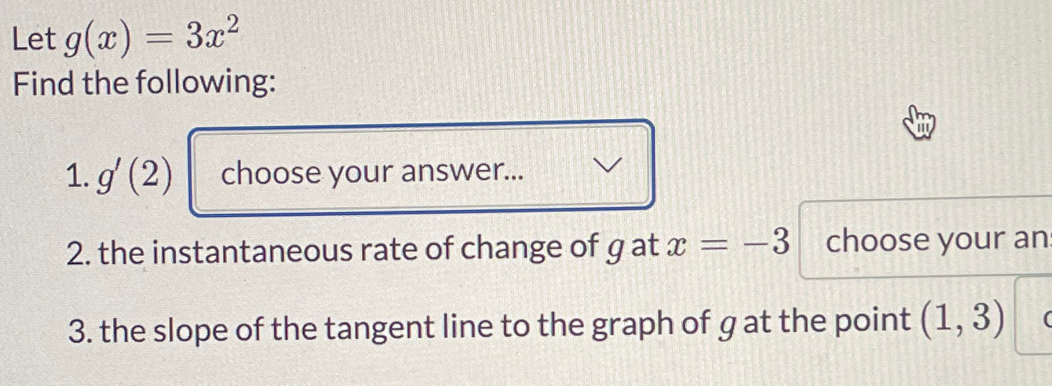 Solved Let g(x)=3x2Find the following:g'(2)the instantaneous | Chegg.com