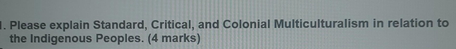 Solved 1. Please explain Standard, Critical, and Colonial | Chegg.com