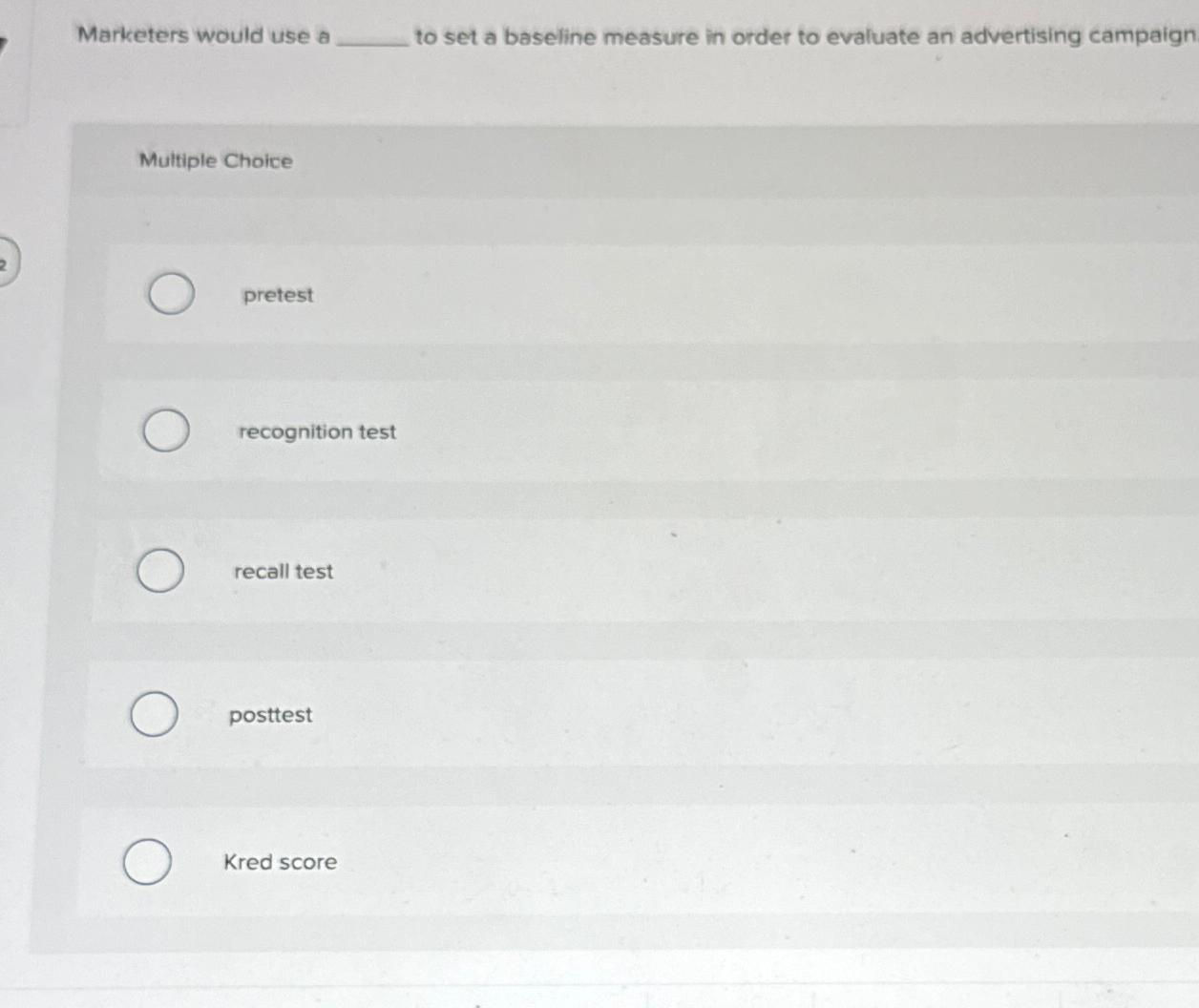 Solved Marketers would use a to set a baseline measure in | Chegg.com