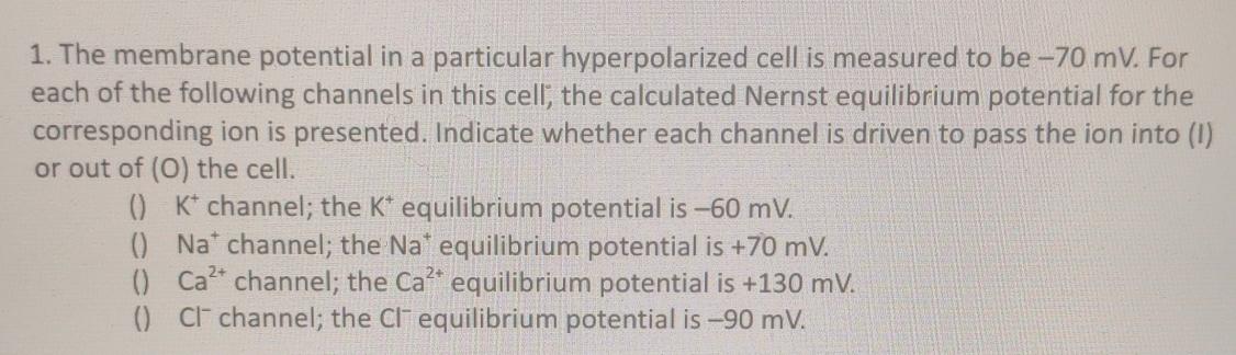 Solved The membrane potential in a particular hyperpolarized | Chegg.com