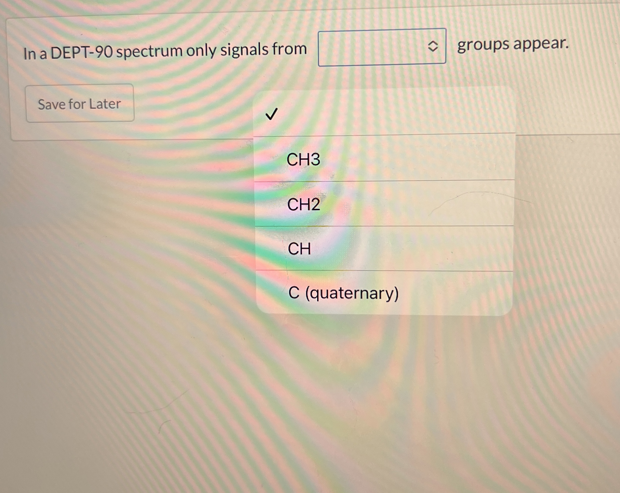 Solved In a DEPT-90 ﻿spectrum only signals from ﻿groups | Chegg.com