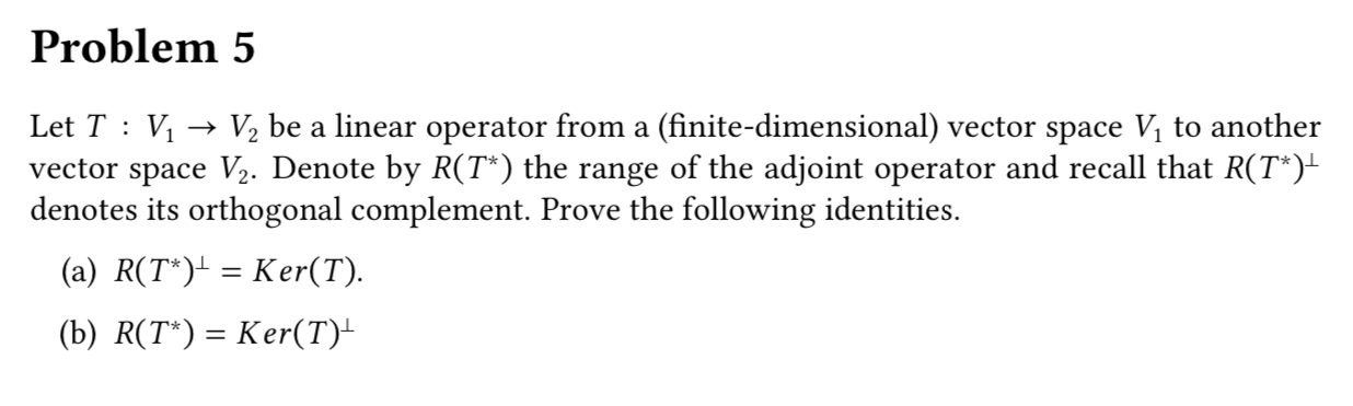 Solved Problem 5Let T:V1→V2 ﻿be a linear operator from a | Chegg.com