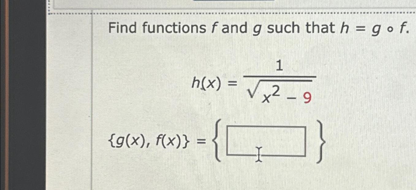 Solved Find Functions F ﻿and G ﻿such That H G F