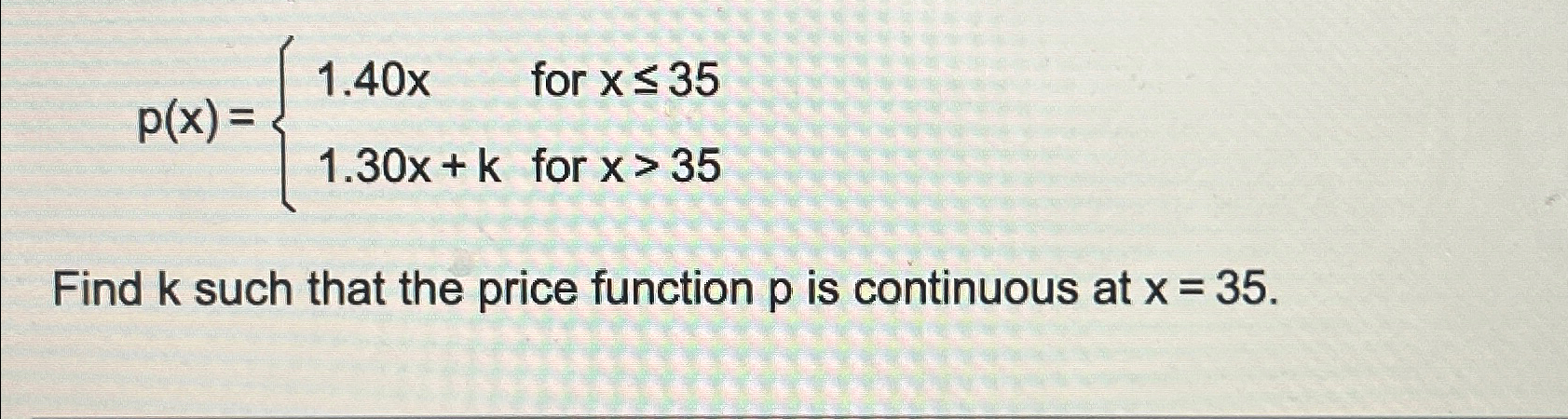 Solved p(x)={1.40x for x≤351.30x+k for x>35Find k ﻿such that | Chegg.com