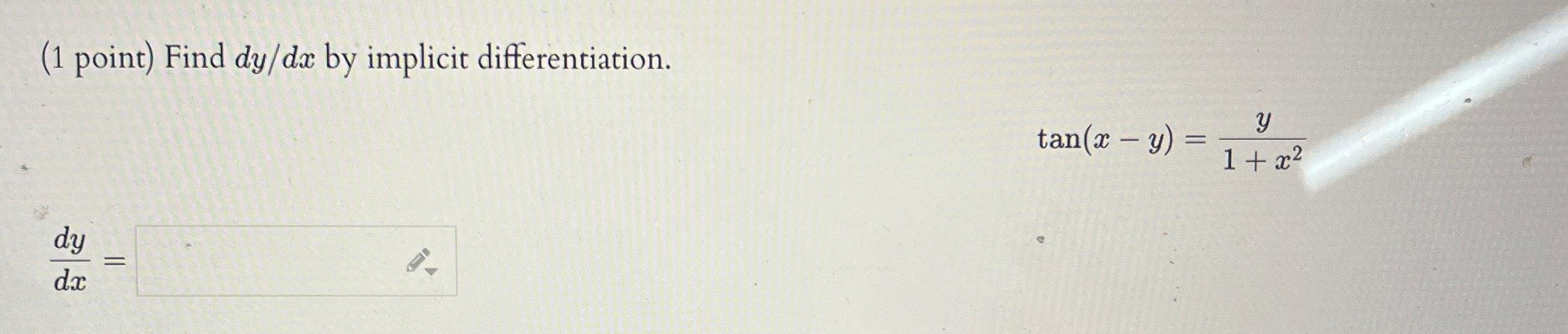 Solved (1 ﻿point) ﻿Find dydx ﻿by implicit | Chegg.com