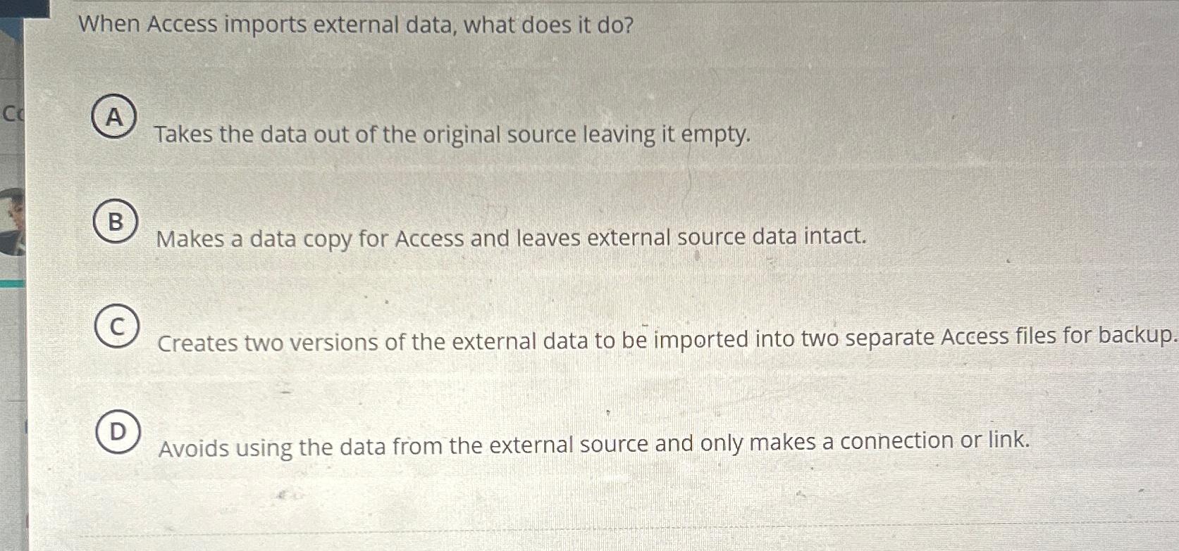 Solved When Access imports external data, what does it | Chegg.com