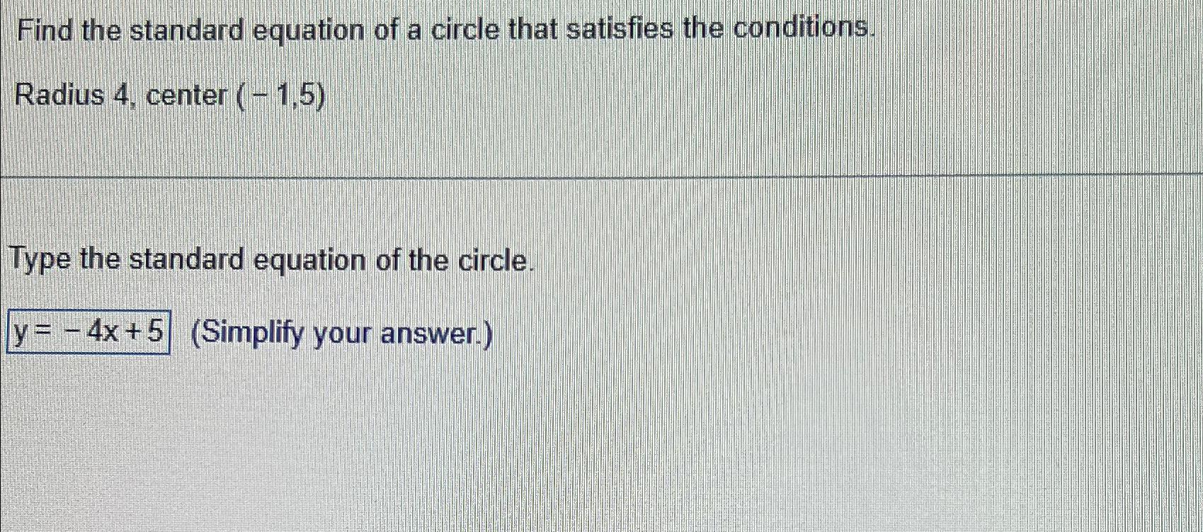 Solved Find the standard equation of a circle that satisfies | Chegg.com