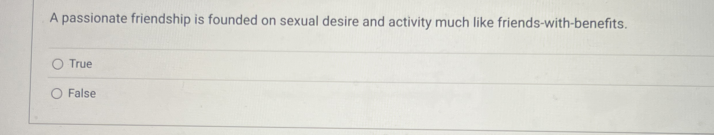 Solved A passionate friendship is founded on sexual desire | Chegg.com