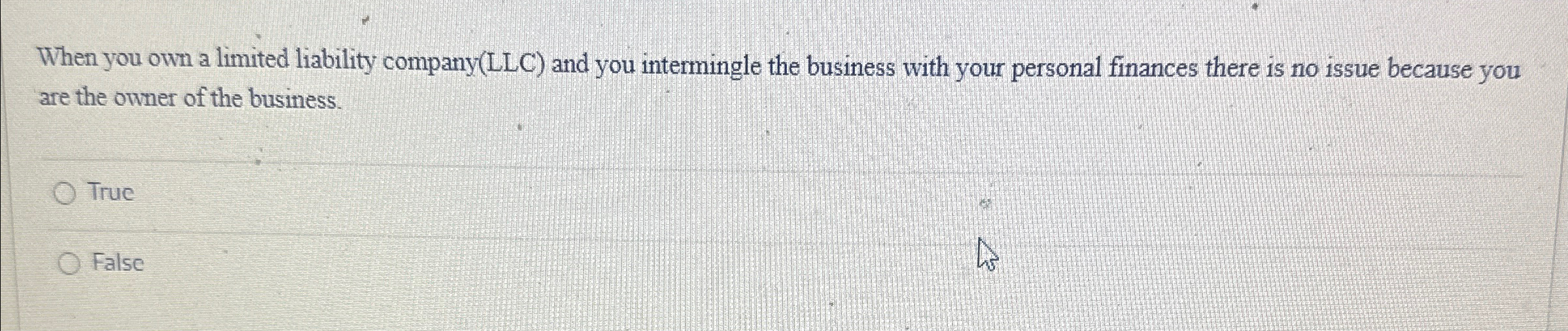 Solved When you own a limited liability company(LLC) ﻿and | Chegg.com