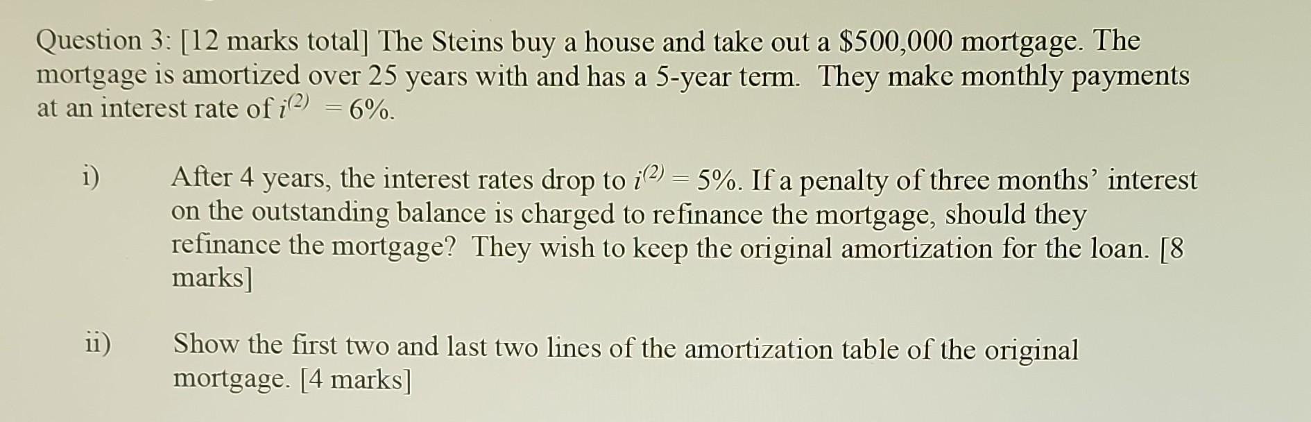 Solved Question 3: [12 marks total] The Steins buy a house | Chegg.com