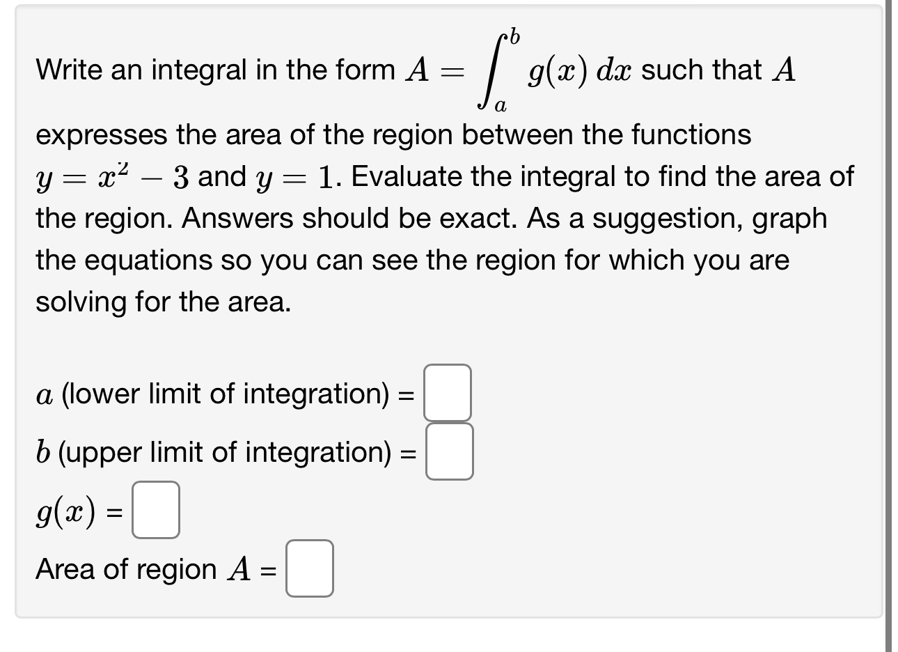 Solved Write an integral in the form A=∫abg(x)dx ﻿such that | Chegg.com