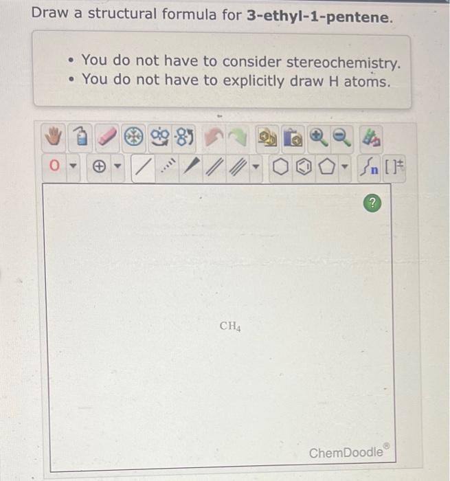 Solved Draw a structural formula for 3-ethyl-1-pentene. - | Chegg.com
