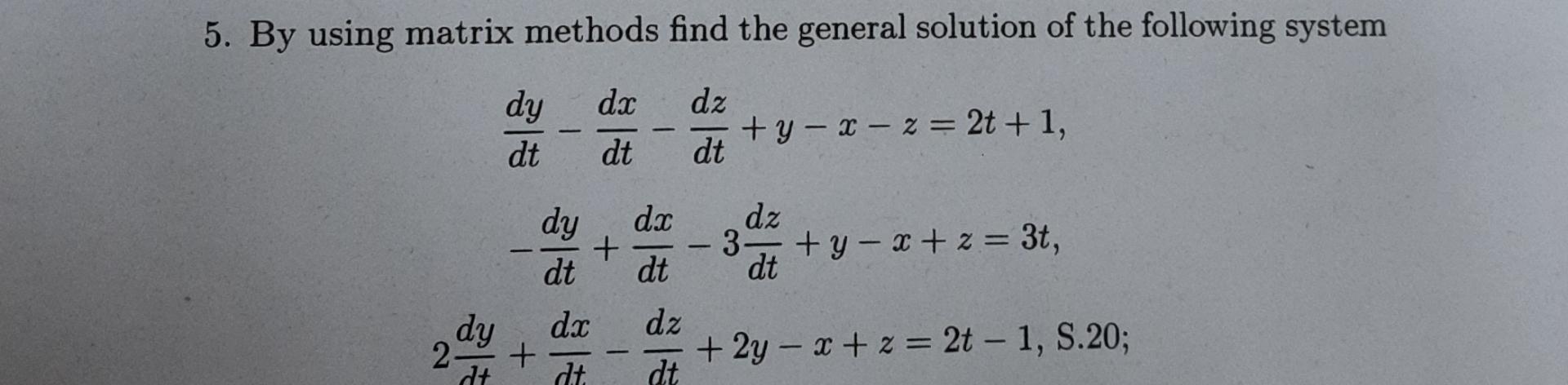 Solved By using matrix methods find the general solution of | Chegg.com