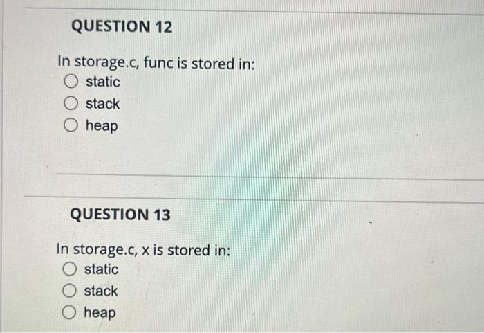 Solved In storage.c, i is stored in: static stack heap | Chegg.com