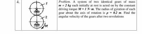 Solved 4. Problem. A system of two identical gears of mass m | Chegg.com