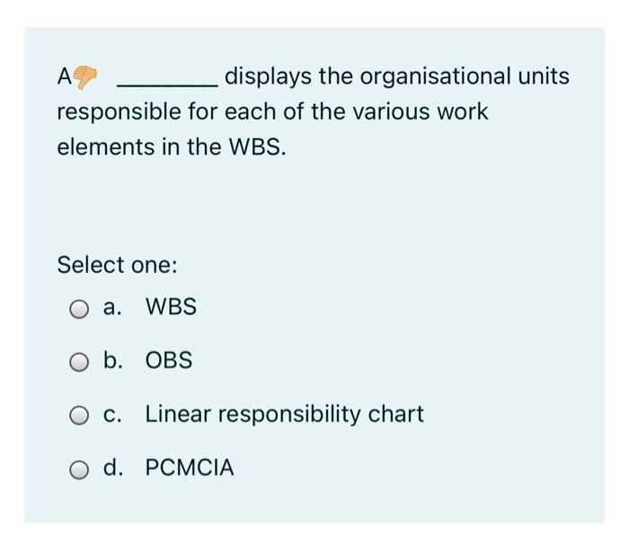 Solved A displays the organisational units responsible for | Chegg.com