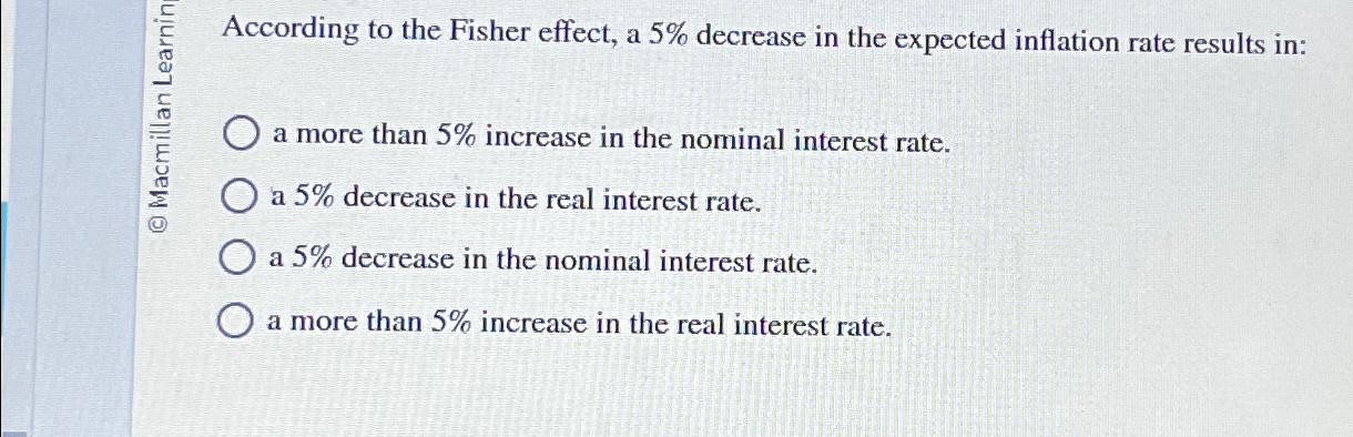 Solved According to the Fisher effect, a 5% ﻿decrease in the | Chegg.com