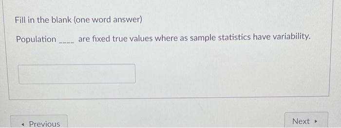 Solved Fill in the blank (one word answer) Population are | Chegg.com