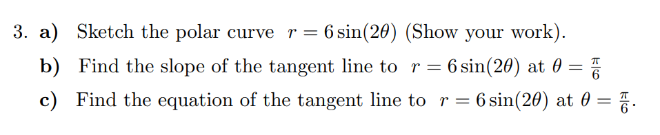 Solved a) ﻿Sketch the polar curve r=6sin(2θ) (Show your | Chegg.com