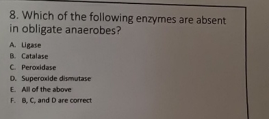 Solved Which of the following enzymes are absentin obligate | Chegg.com