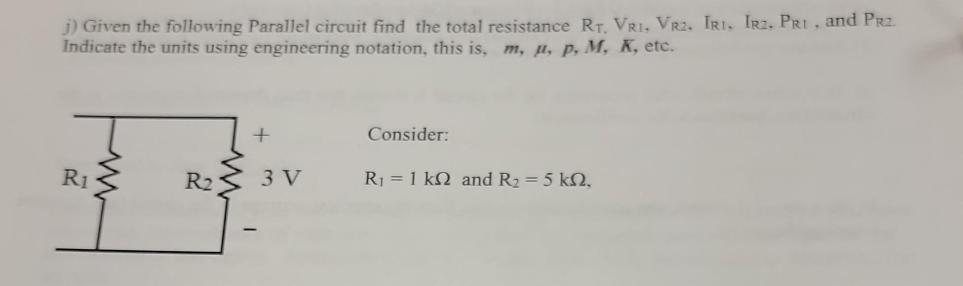 Solved j) Given the following Parallel circuit find the | Chegg.com