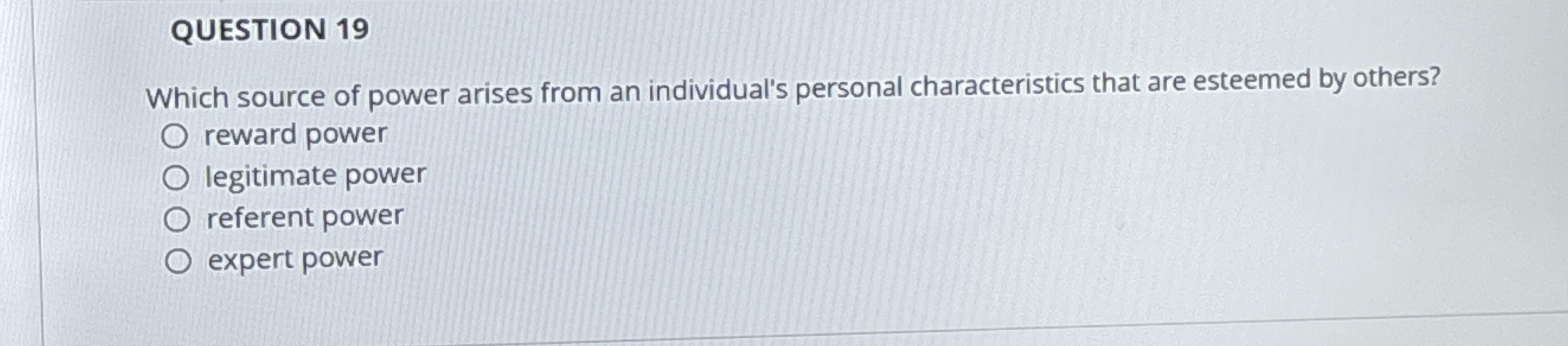 Solved QUESTION 19Which source of power arises from an | Chegg.com