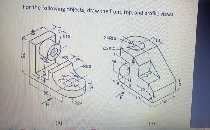 Solved For the following objects, draw the front, top, and | Chegg.com