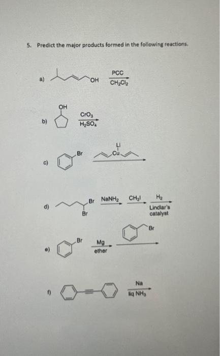 Solved 5. Predict the major products formed in the following | Chegg.com