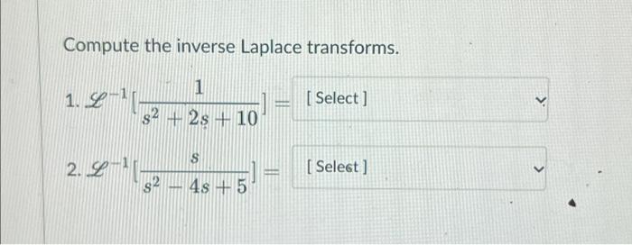 Solved Compute the inverse Laplace transforms. 1. | Chegg.com
