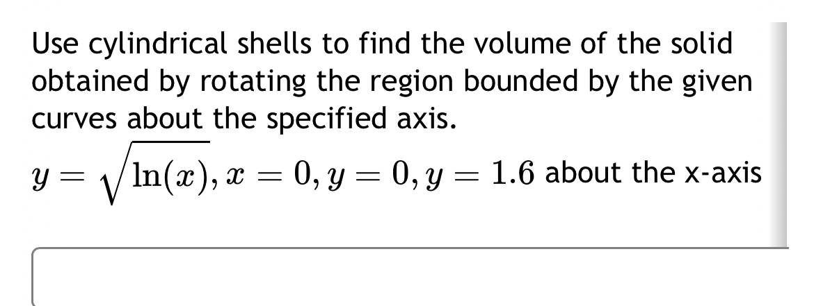 Solved Use cylindrical shells to find the volume of the | Chegg.com