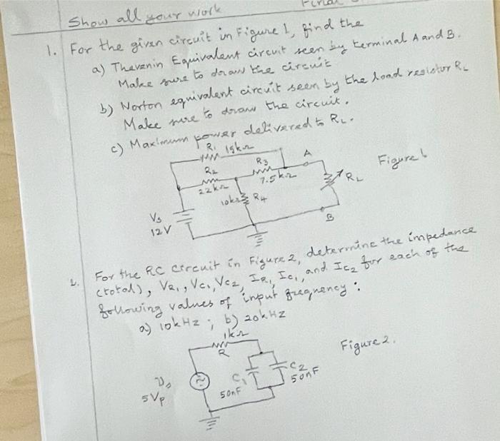 Solved Show all your work For the given circuit in Figure 1, | Chegg.com