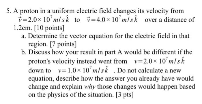 Solved 5. A proton in a uniform electric field changes its | Chegg.com