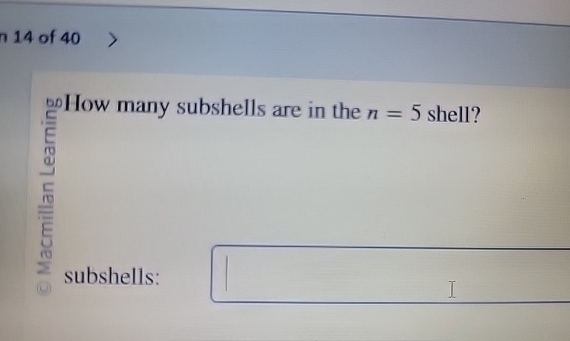 Solved How many subshells are in the n=5 ﻿shell?subshells: | Chegg.com