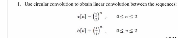 Solved 1. Use circular convolution to obtain linear | Chegg.com