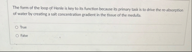 Solved The form of the loop of Henle is key to its function | Chegg.com