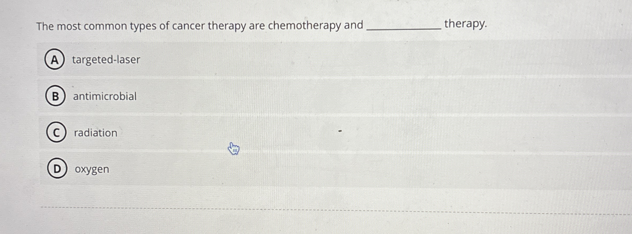 Solved The most common types of cancer therapy are | Chegg.com